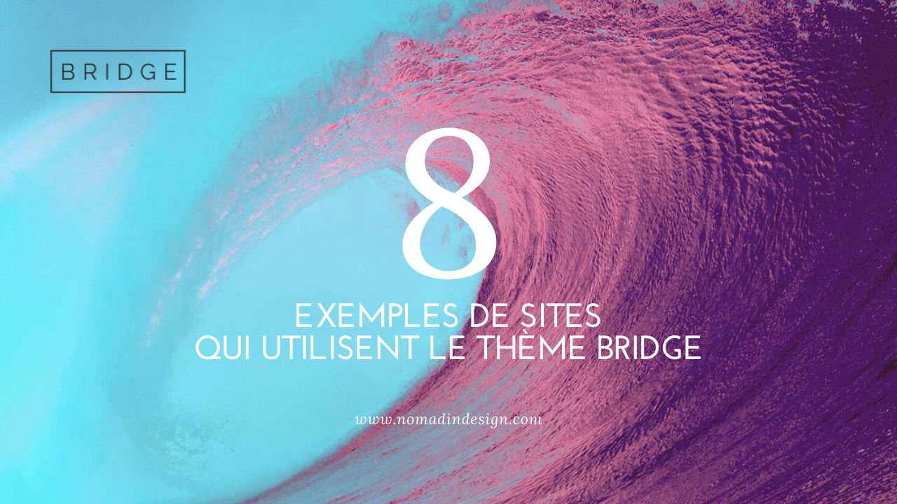 8 sites WordPress réalisés avec le thème Bridge - NOMADINDESIGN ...